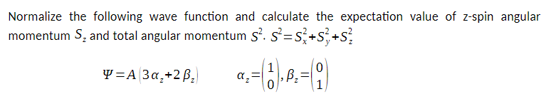 Solved Normalize the following wave function and calculate | Chegg.com