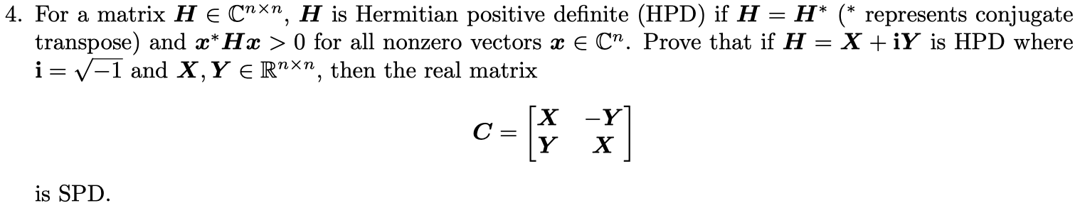 Solved 4. For a matrix H∈Cn×n,H is Hermitian positive | Chegg.com