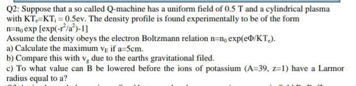 Solved Q2: Suppose that a so called Q-machine has a uniform | Chegg.com