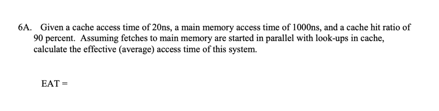 Solved A. Given a cache access time of 20 ns, a main memory | Chegg.com