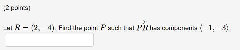 Solved Let R=(2,−4). Find the point P such that PR has | Chegg.com