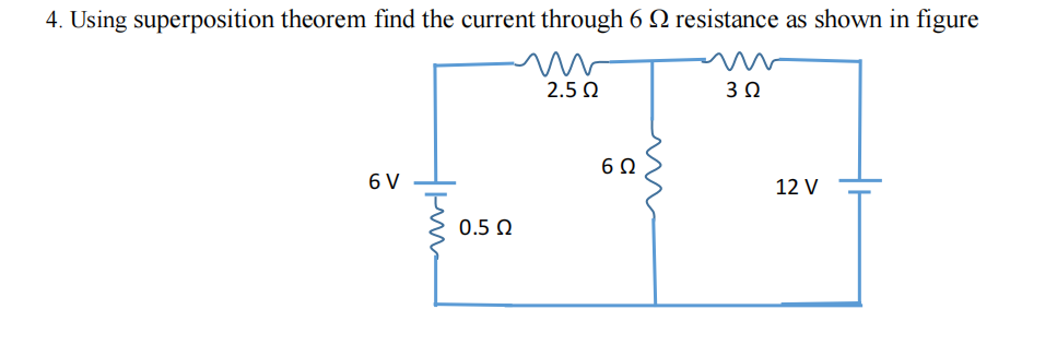 Solved Using Superposition Theorem Find The Current Through