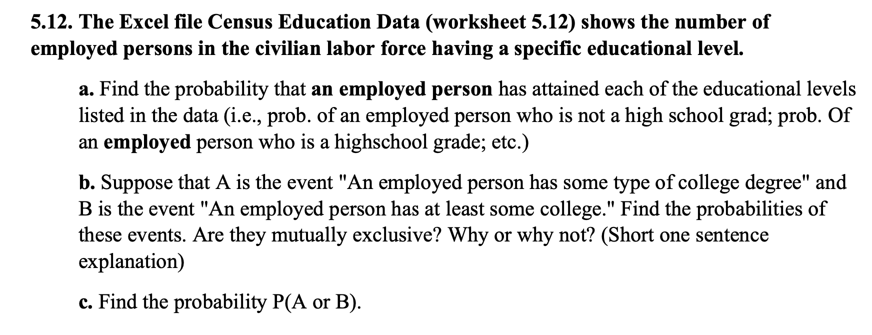 Solved 5.12. The Excel file Census Education Data (worksheet | Chegg.com