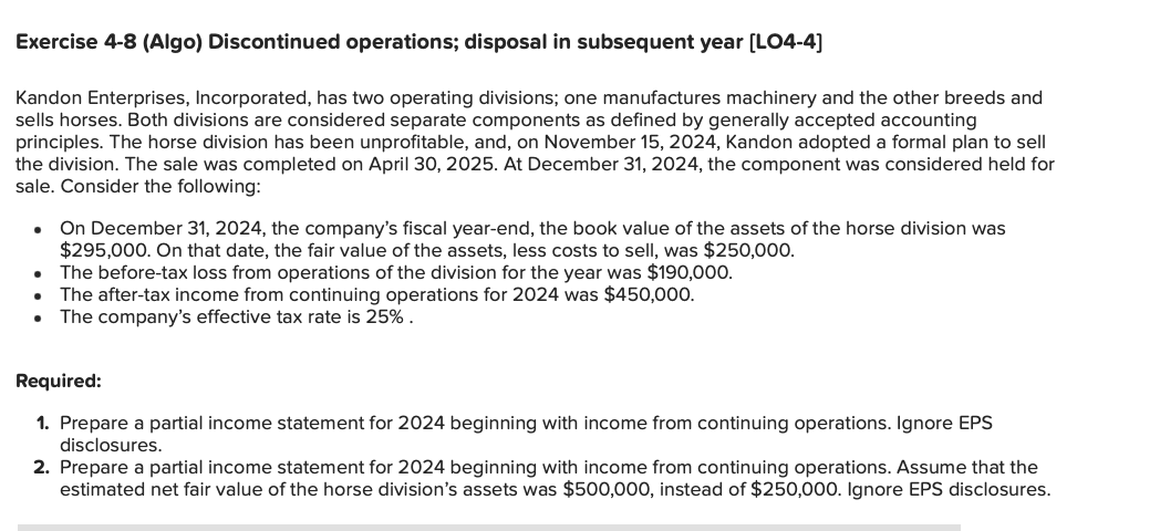 Solved Exercise 4-8 (Algo) Discontinued operations; disposal | Chegg.com