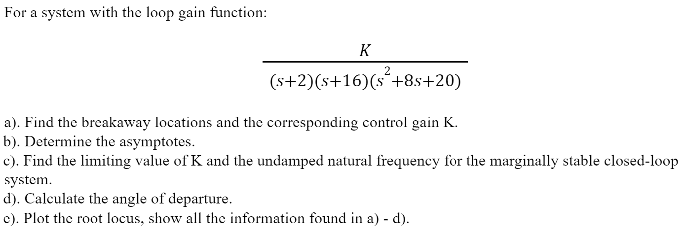 Solved For a system with the loop gain function: K 2 | Chegg.com