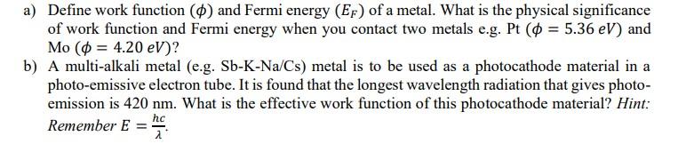 Solved a) Define work function (𝜙) and Fermi energy (𝐸𝐹) | Chegg.com