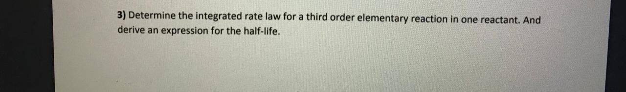 Solved 3) Determine the integrated rate law for a third | Chegg.com