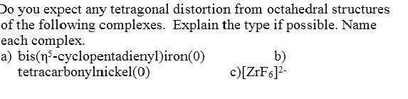 Solved Do you expect any tetragonal distortion from | Chegg.com