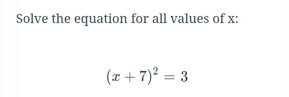 Solved Solve the equation for all values of x: (x + 7)2 = 3 | Chegg.com