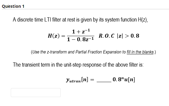 Solved Question 1 A discrete time LTI filter at rest is | Chegg.com