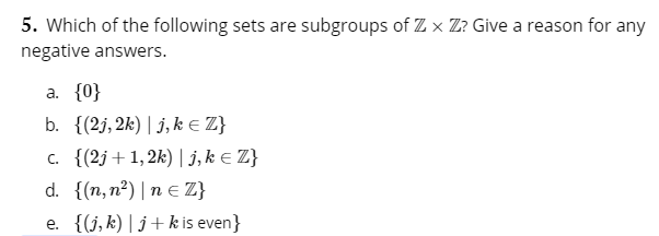 Solved 5. Which of the following sets are subgroups of Zx Z? | Chegg.com