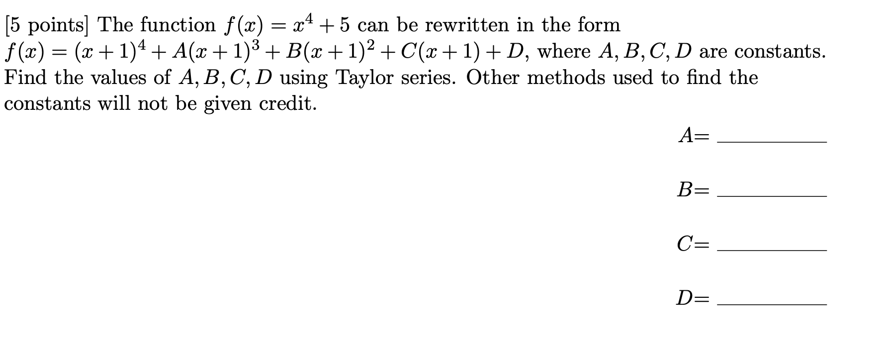 Solved [5 points] The function f(x)=x4+5 can be rewritten in | Chegg.com