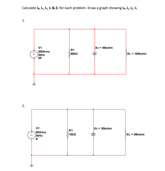 Solved Calculate IR,IL,IC,IT&ZT for each problem. Draw a | Chegg.com
