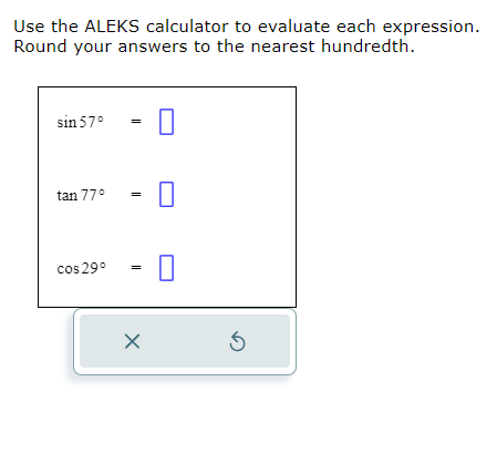 Solved Use the ALEKS calculator to evaluate each expression. | Chegg.com