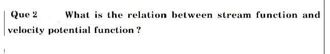 Solved Que 2 What is the relation between stream function | Chegg.com