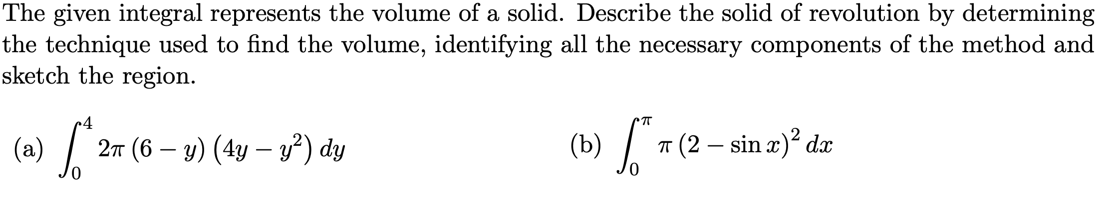 Solved The given integral represents the volume of a solid. | Chegg.com