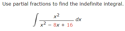 Solved Use partial fractions to find the indefinite | Chegg.com