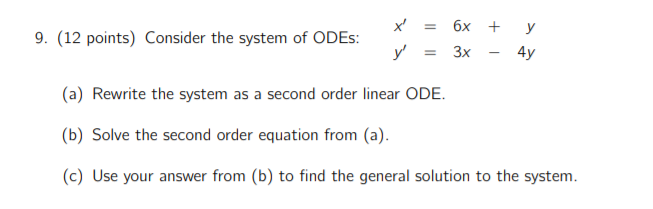 Solved 9. (12 points) Consider the system of ODE: x' y = 6x | Chegg.com