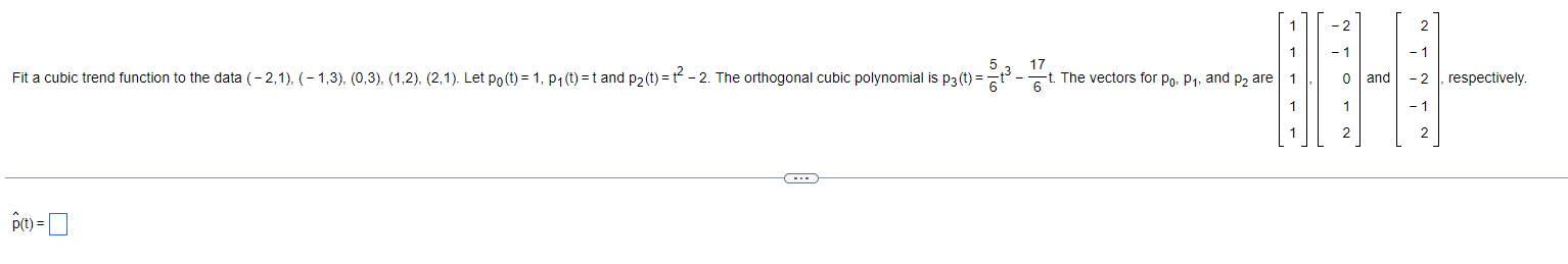 Solved ⎣⎡11111⎦⎤,⎣⎡−2−1012⎦⎤ and ⎣⎡2−1−2−12⎦⎤, respectively. | Chegg.com