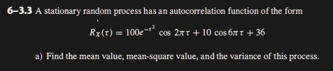 Solved 6–3.3 A stationary random process has an | Chegg.com