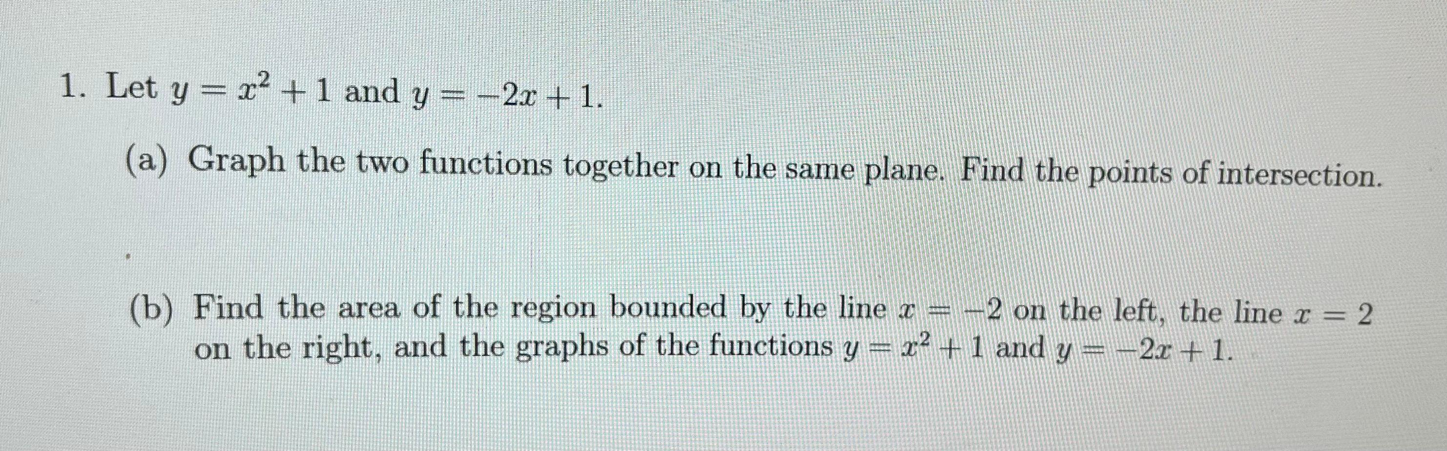 Solved Let y=x2+1 and y=−2x+1 (a) Graph the two functions | Chegg.com