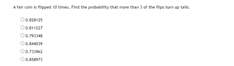 Solved A fair coin is flipped 10 times. Find the probability | Chegg.com