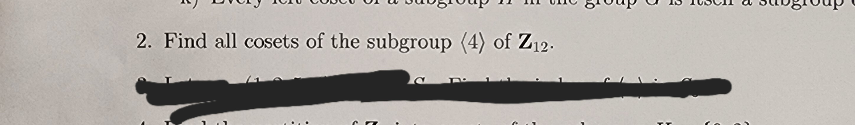 Solved 2. Find all cosets of the subgroup 4 of Z12. | Chegg.com