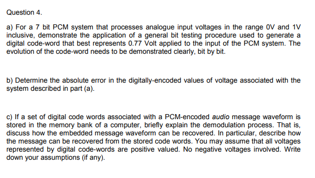 Solved Question 4. a) For a 7 bit PCM system that processes | Chegg.com