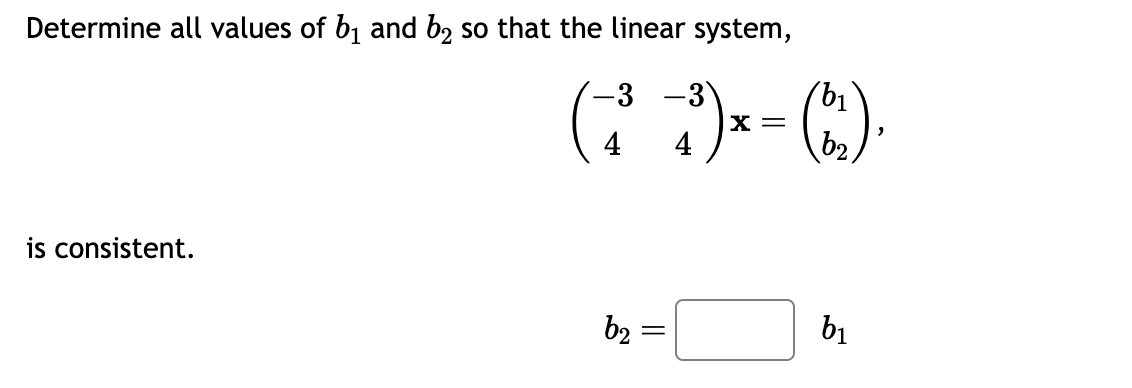 Solved Determine all values of b1 ﻿and b2 ﻿so that the | Chegg.com