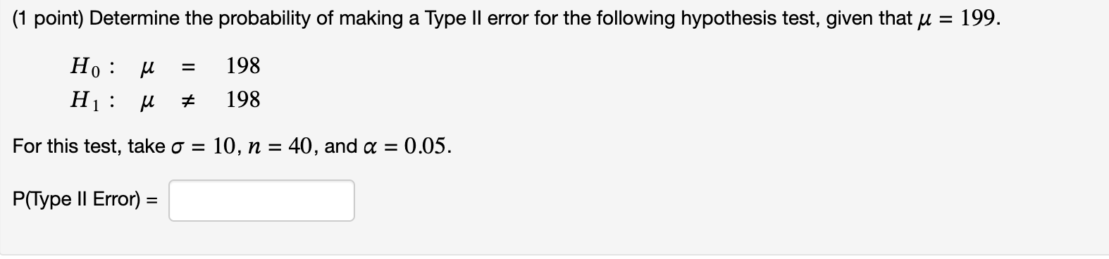 Solved ( 1 point) Determine the probability of making a Type | Chegg.com