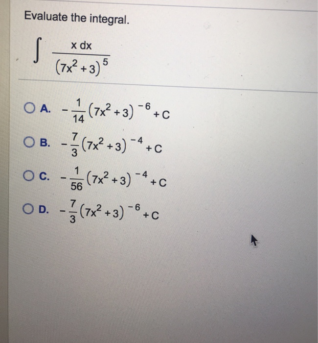 Solved Evaluate the integral. integral x dx/(7x^2 + 3)^5 | Chegg.com