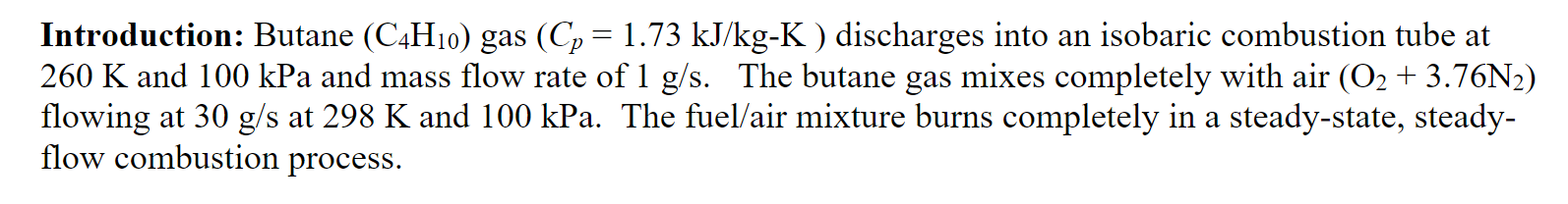 Solved Introduction: Butane (C4H10) gas (Cp = 1.73 kJ/kg-K ) | Chegg.com