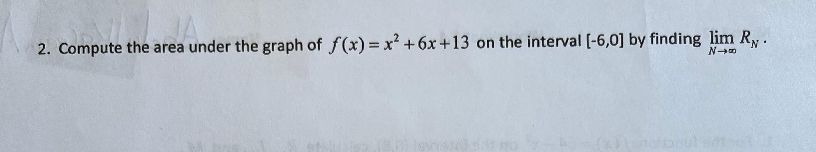 Solved 2. Compute the area under the graph of f(x)=x2+6x+13 | Chegg.com