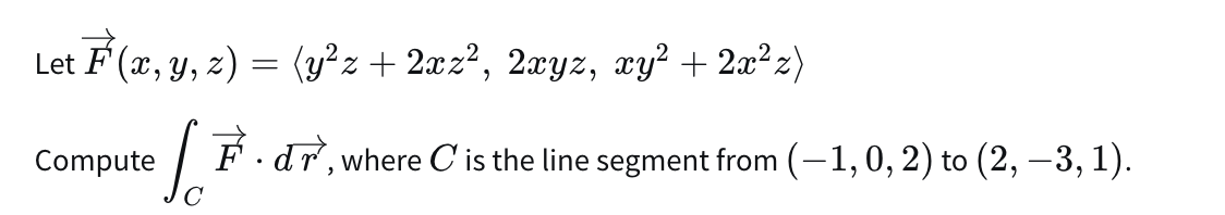 Solved Let vec(F)(x,y,z)=(:y2z+2xz2,2xyz,xy2+2x2z:)Compute | Chegg.com