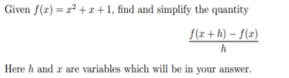 Solved Given f(x) = x2 + x +1, find and simplify the | Chegg.com