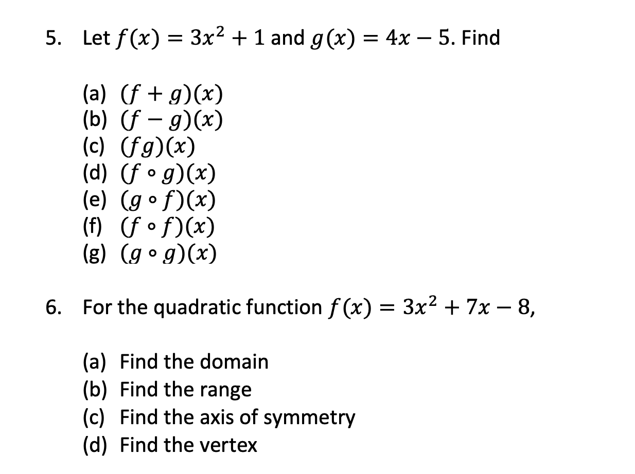 Solved 5. Let f(x) = 3x2 + 1 and g(x) = 4x – 5. Find (a) (f | Chegg.com
