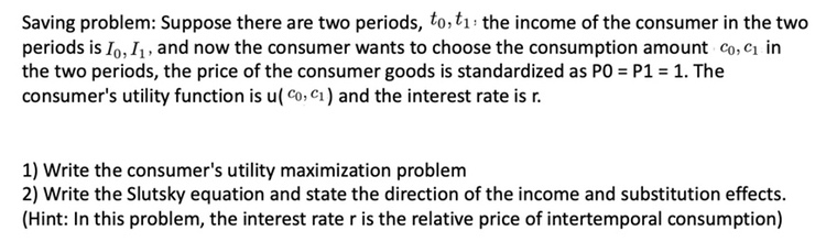 Saving problem: Suppose there are two periods, t0,t1 | Chegg.com