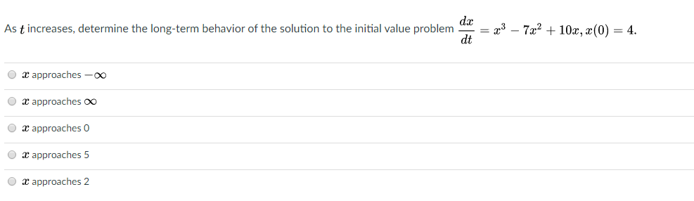 Solved As t increases, determine the long-term behavior of | Chegg.com