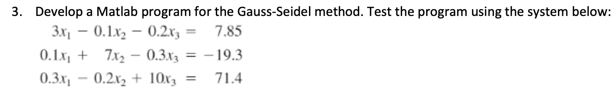 Solved 3. Develop a Matlab program for the Gauss-Seidel | Chegg.com