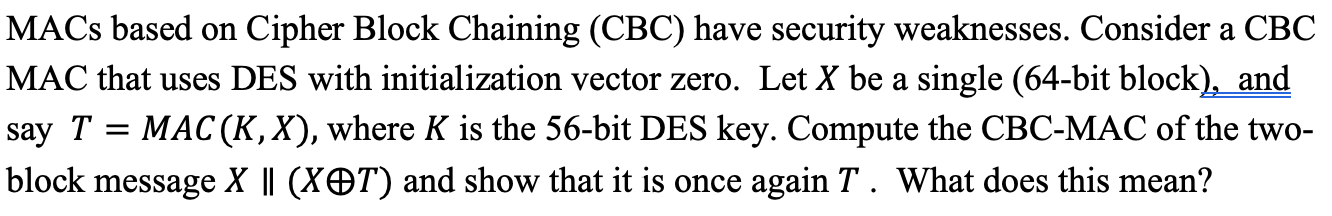 MACs based on Cipher Block Chaining (CBC) have | Chegg.com
