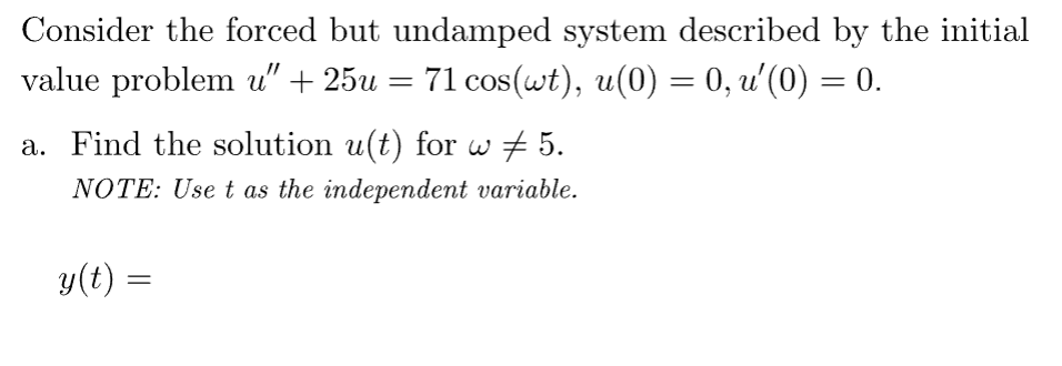 Solved Consider the forced but undamped system described by | Chegg.com