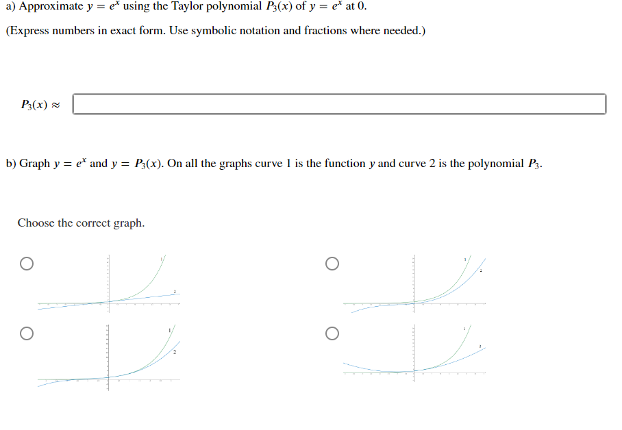 Solved a) Approximate y=ex using the Taylor polynomial P3(x) | Chegg.com