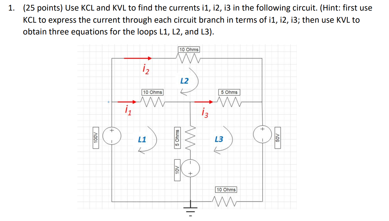 Solved 1. (25 points) Use KCL and KVL to find the currents | Chegg.com