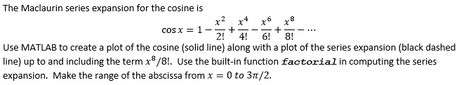 Solved The Maclaurin series expansion for the cosine is x² | Chegg.com
