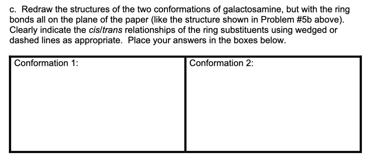 Solved c. ﻿Redraw the structures of the two conformations of | Chegg.com