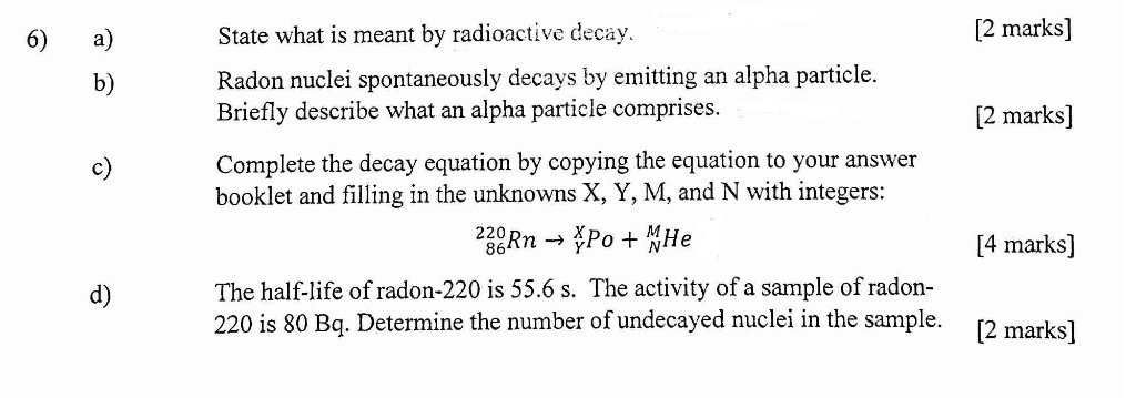 Solved 12 marks] State what is meant by radioactive decay. | Chegg.com