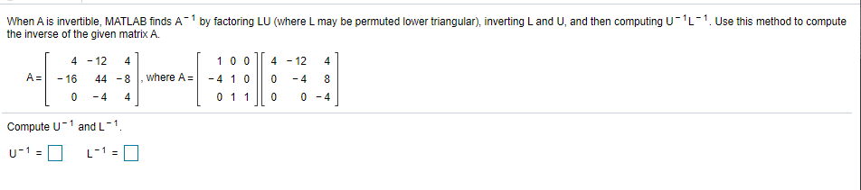 Solved When A is invertible MATLAB finds A-1 by factoring LU | Chegg.com