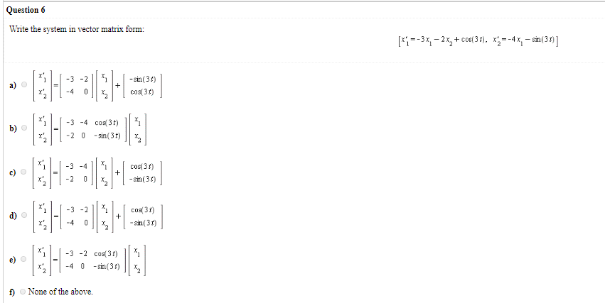 Solved Question 6 Write the system in vector matrix form | Chegg.com