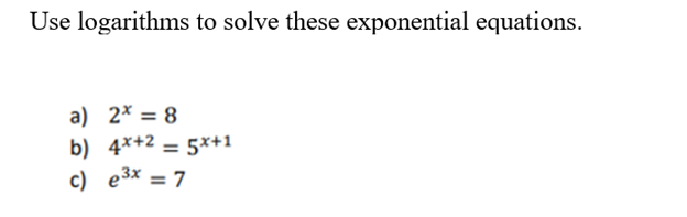 Solved Use logarithms to solve these exponential equations. | Chegg.com