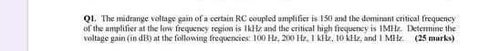 Solved QI. The midrange voltage gain of a certain RC coupled | Chegg.com